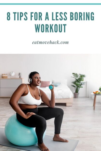8 Tips to a Less Boring Workout - EatMoveHack
